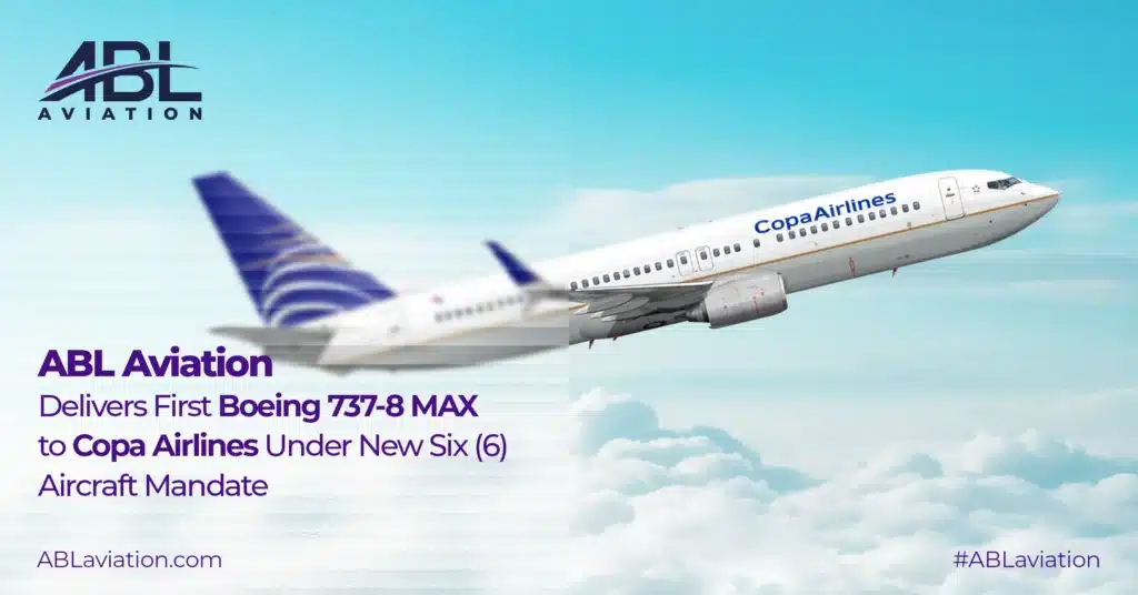 ABL Aviation Delivers First Boeing 737-8 MAX to Copa Airlines Under New ...